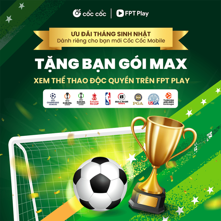 Ưu đãi tháng sinh nhật: Quà tặng cho bạn mới của Cốc Cốc Mobile