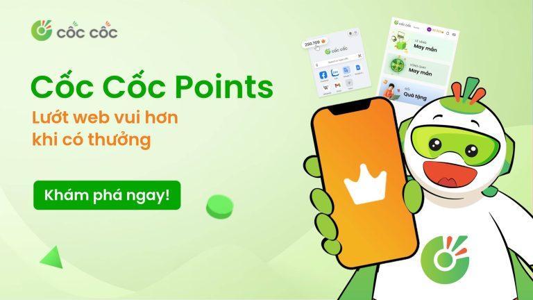 Chỉ cần online, lập tức có quà với Cốc Cốc Points! - Blog Cốc Cốc