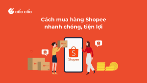 Cách mua hàng Shopee nhanh chóng, tiện lợi cho người mới