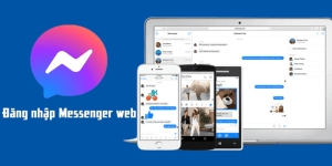 Tải Messenger - Các bước tải và truy cập nhanh cho người mới