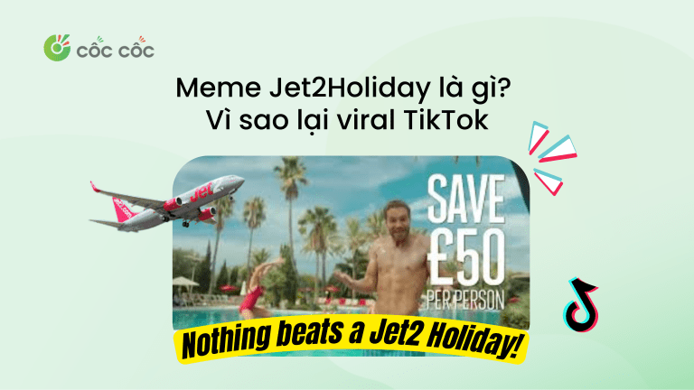 Nothing beats a Jet2holiday là gì? Giải mã hiện tượng TikTok hot nhất mùa hè 2025
