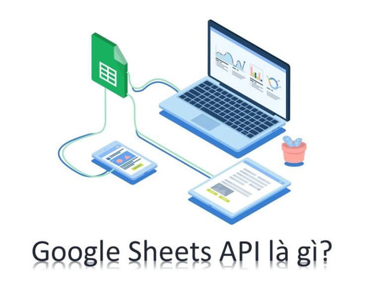 Google Sheet API là gì? Cách kết nối với Python đơn giản
